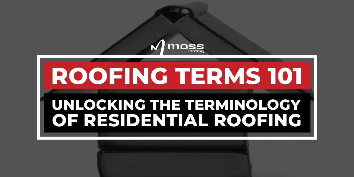 Roofing Terms 101: Residential Roofing